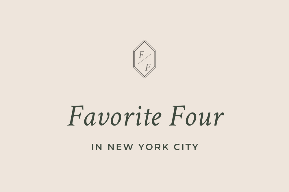 Favorite Four : New York City Edition | Vana Chupp Studio